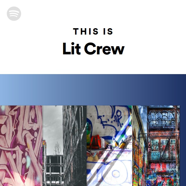 This Is Lit Crew - playlist by Spotify | Spotify