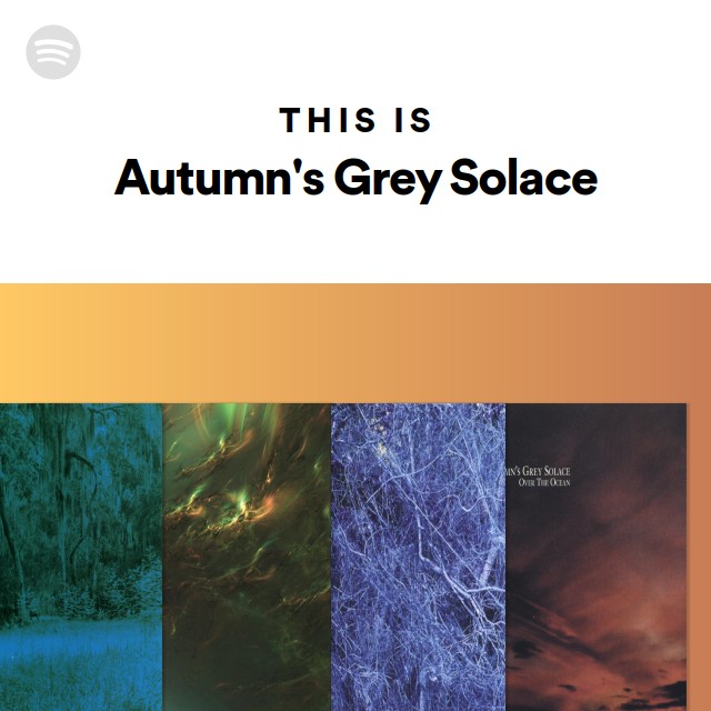This Is Autumn's Grey Solace - playlist by Spotify | Spotify