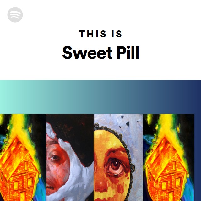 This Is Sweet Pill - playlist by Spotify | Spotify