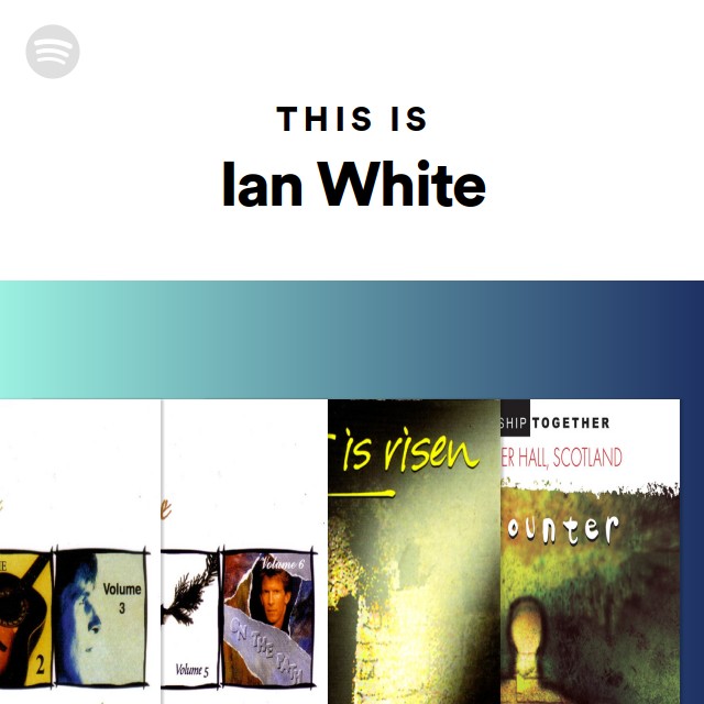 This Is Ian White - playlist by Spotify | Spotify