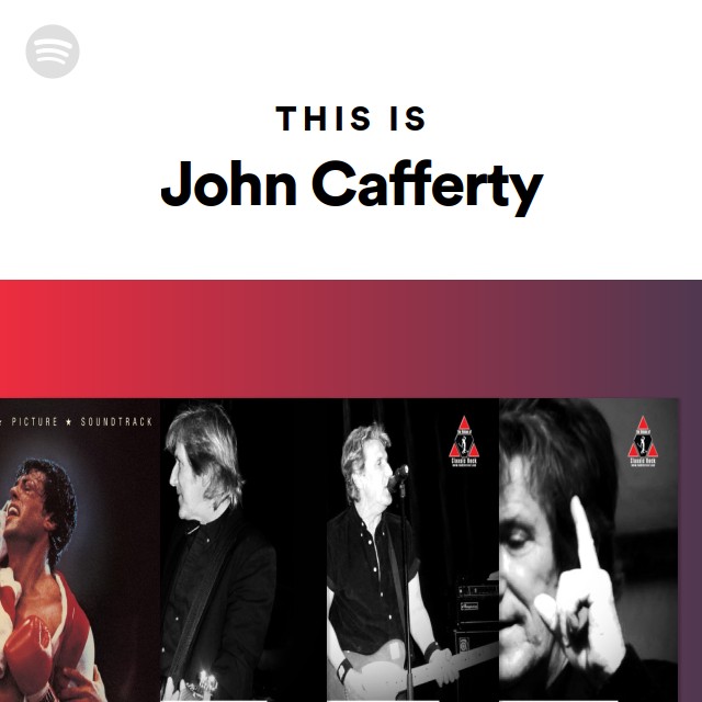 This Is John Cafferty - playlist by Spotify | Spotify