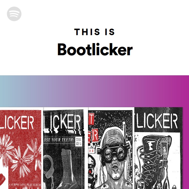 This Is Bootlicker | Spotify Playlist