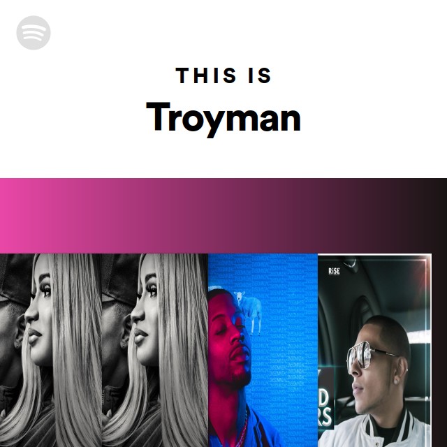 This Is Troyman | Spotify Playlist