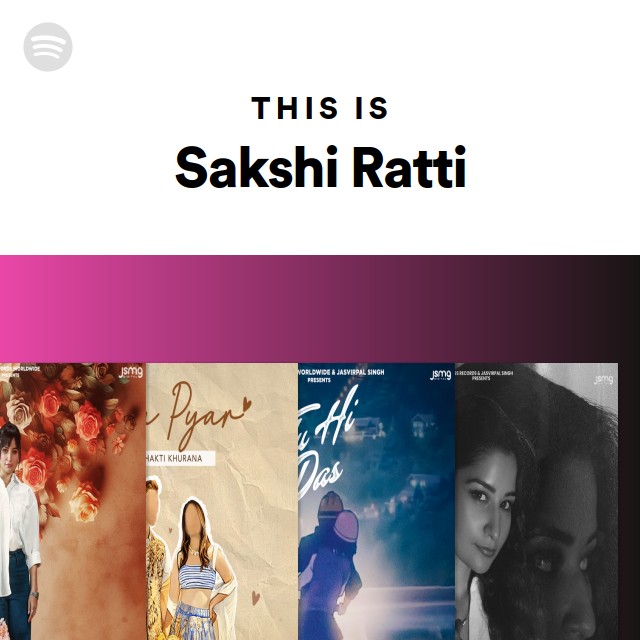This Is Sakshi Ratti - playlist by Spotify | Spotify