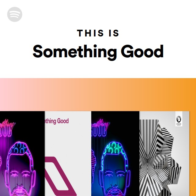 This Is Something Good - playlist by Spotify | Spotify