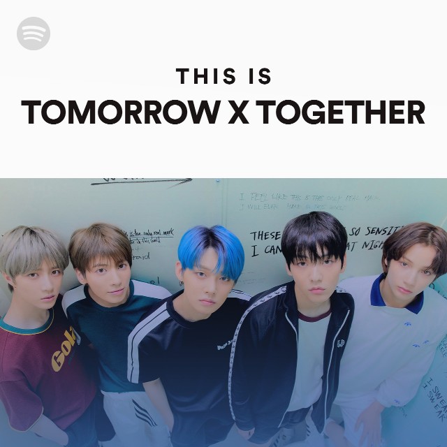 This Is TOMORROW X TOGETHER - playlist by Spotify | Spotify