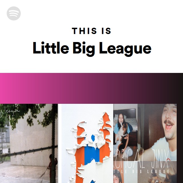 This Is Little Big League | Spotify Playlist