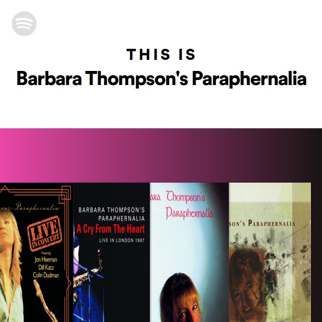 This Is Barbara Thompson's Paraphernalia - playlist by Spotify | Spotify