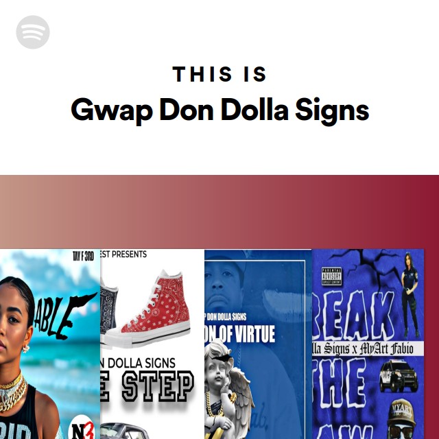 This Is Gwap Don Dolla Signs | Spotify Playlist