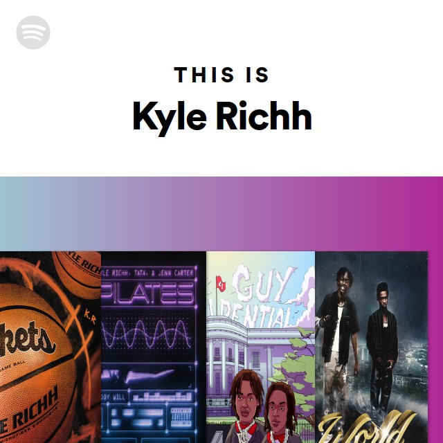 This Is Kyle Richh - playlist by Spotify | Spotify