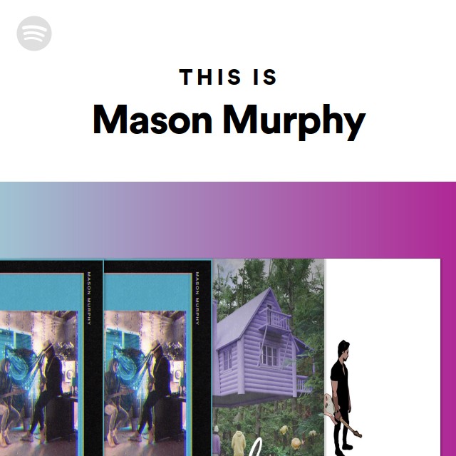 This Is Mason Murphy - playlist by Spotify | Spotify