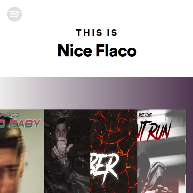 This Is Nice Flaco - playlist by Spotify | Spotify