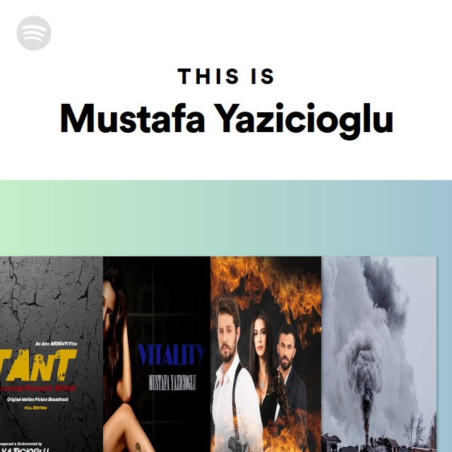 This Is Mustafa Yazicioglu - playlist by Spotify | Spotify