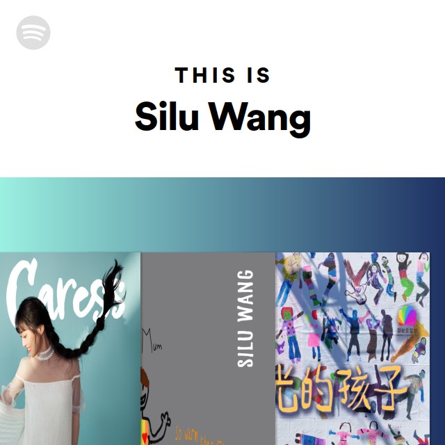 This Is Silu Wang | Spotify Playlist
