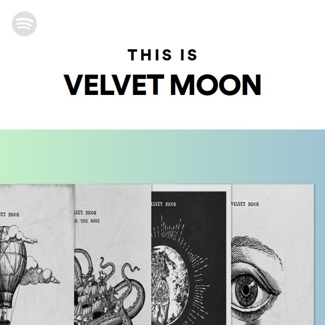 This Is VELVET MOON - playlist by Spotify | Spotify