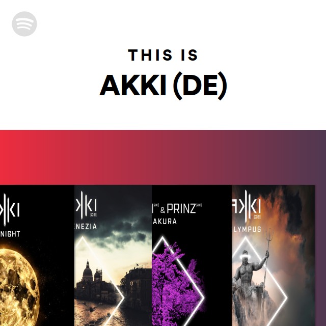 This Is AKKI (DE) - playlist by Spotify | Spotify
