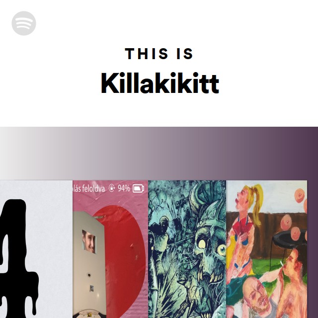 This Is Killakikitt - playlist by Spotify | Spotify
