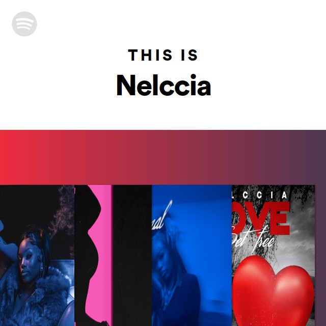 This Is Nelccia | Spotify Playlist
