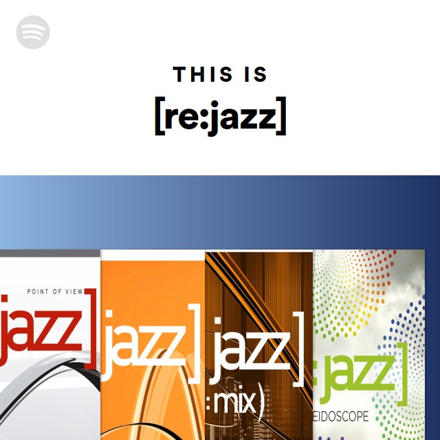This Is [re:jazz] - playlist by Spotify | Spotify