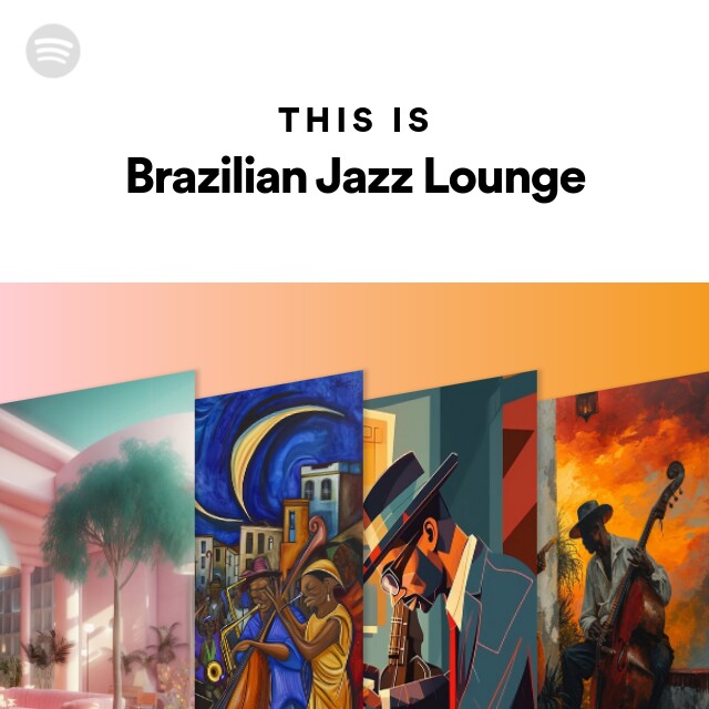 This Is Brazilian Jazz Lounge - playlist by Spotify | Spotify