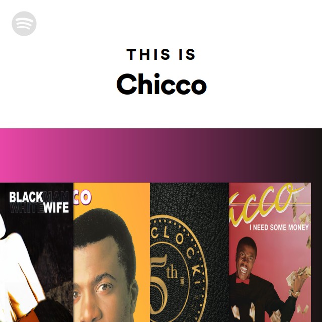 This Is Chicco - playlist by Spotify | Spotify
