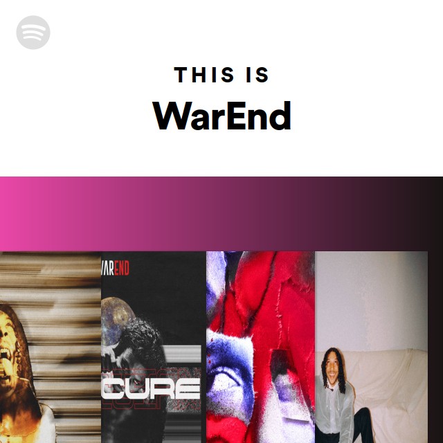 This Is WarEnd - playlist by Spotify | Spotify