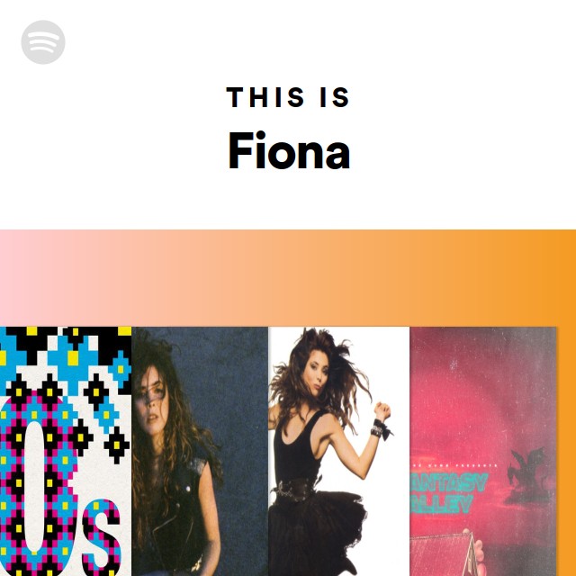 This Is Fiona - playlist by Spotify | Spotify