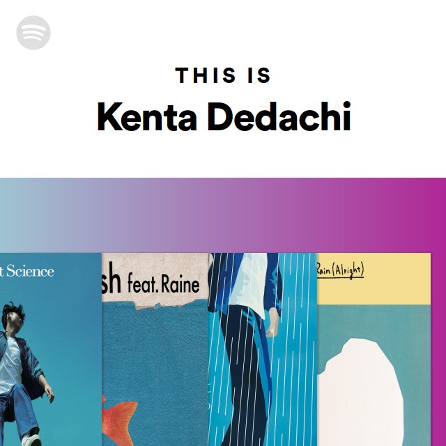 This Is Kenta Dedachi - playlist by Spotify | Spotify