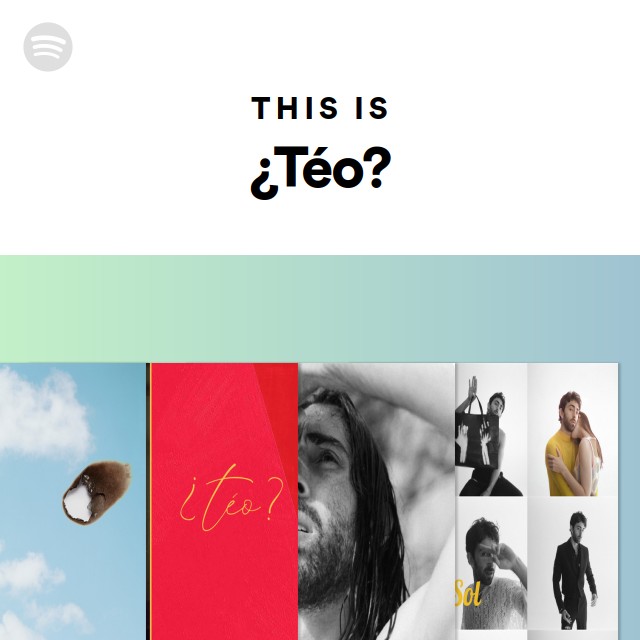 This Is ¿Téo? - playlist by Spotify | Spotify