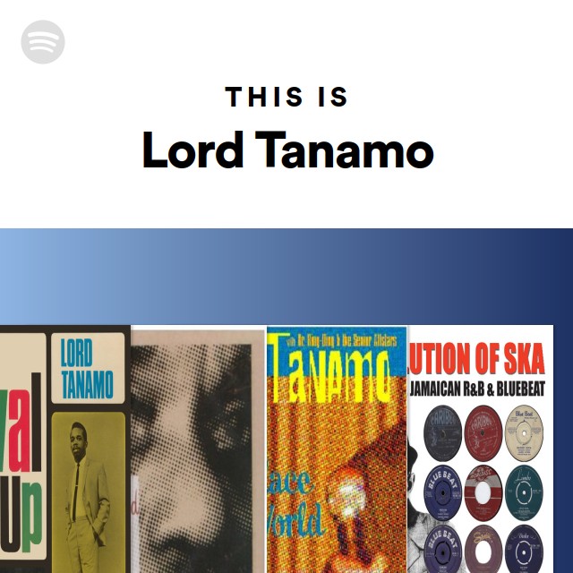 This Is Lord Tanamo - playlist by Spotify | Spotify