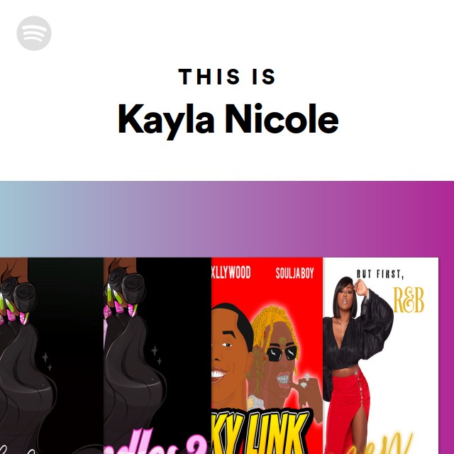 This Is Kayla Nicole - playlist by Spotify | Spotify