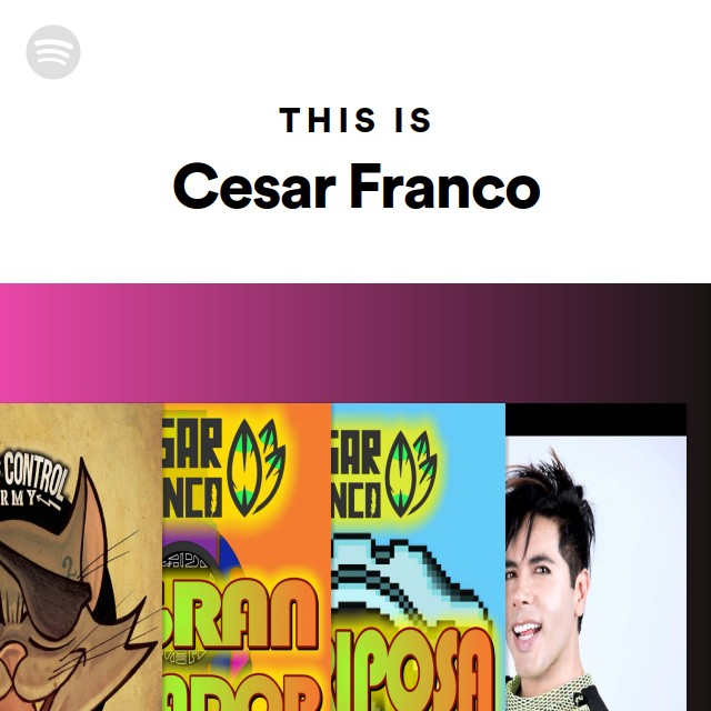 This Is Cesar Franco - playlist by Spotify | Spotify