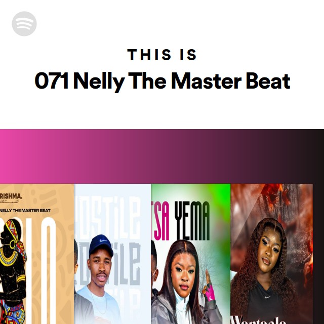 This Is 071 NELLY THE MASTER BEAT - playlist by Spotify | Spotify