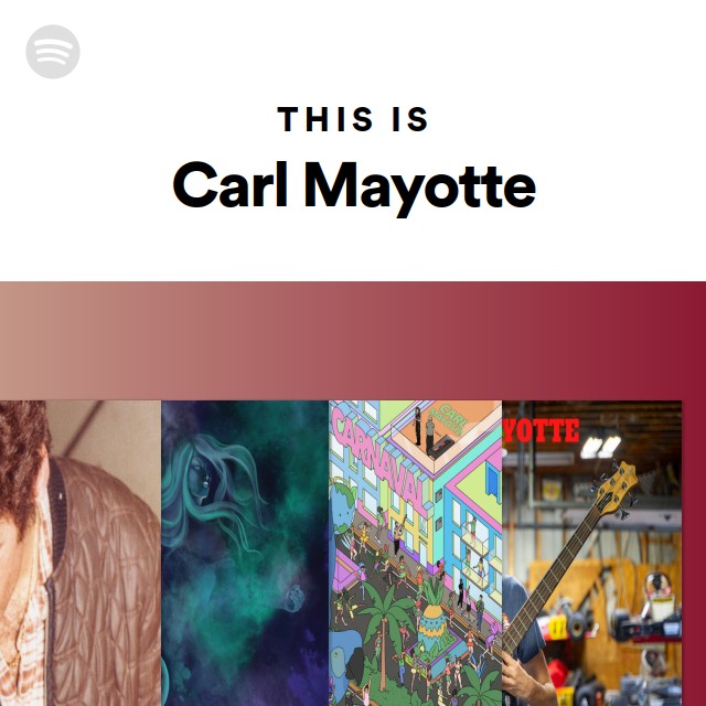 This Is Carl Mayotte | Spotify Playlist