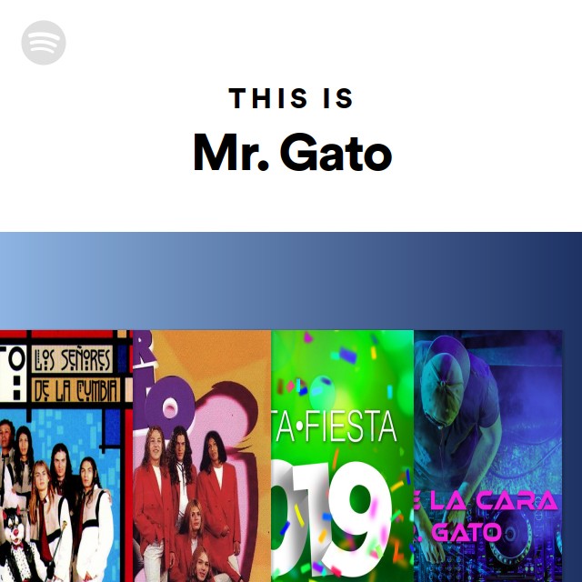This Is Mr. Gato - playlist by Spotify | Spotify