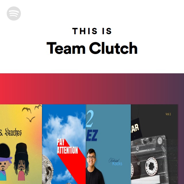 This Is Team Clutch | Spotify Playlist
