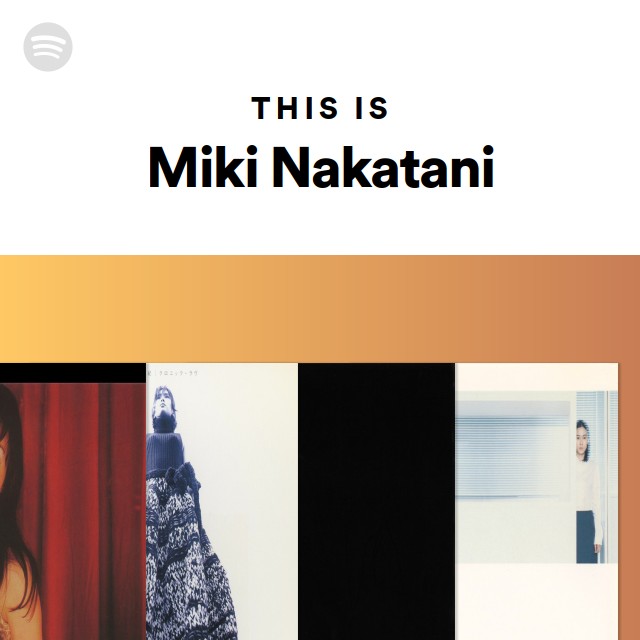 This Is Miki Nakatani - playlist by Spotify | Spotify