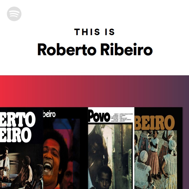 This Is Roberto Ribeiro - playlist by Spotify | Spotify
