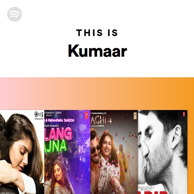 This Is Kumaar - playlist by Spotify | Spotify