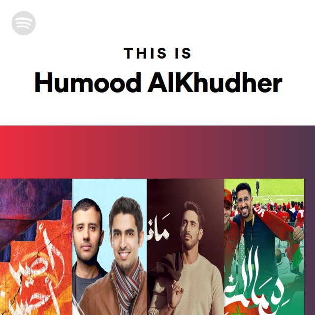 This Is Humood AlKhudher - playlist by Spotify | Spotify