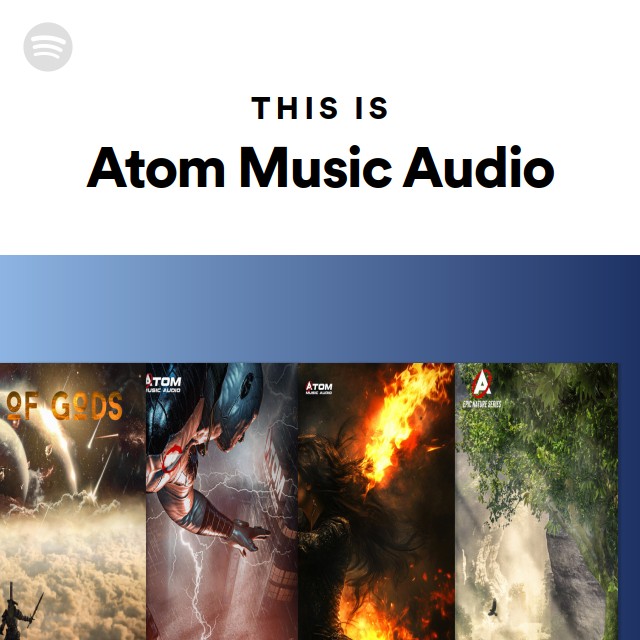 This Is Atom Music Audio | Spotify Playlist