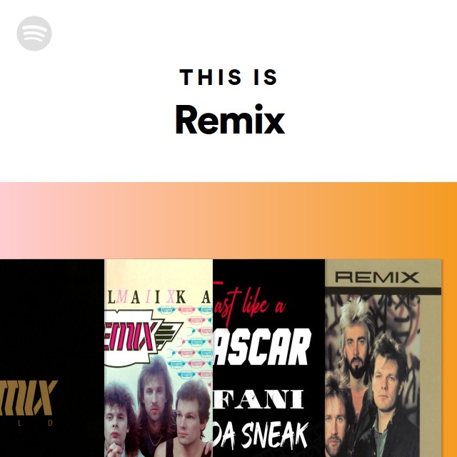 This Is Remix - playlist by Spotify | Spotify