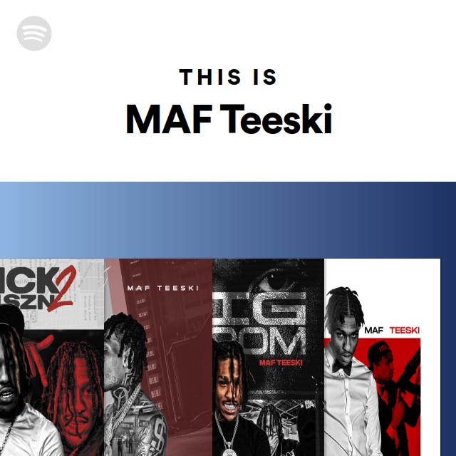 This Is MAF Teeski - playlist by Spotify | Spotify