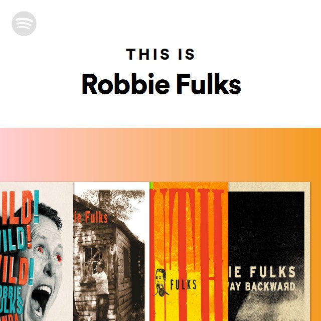 This Is Robbie Fulks - playlist by Spotify | Spotify