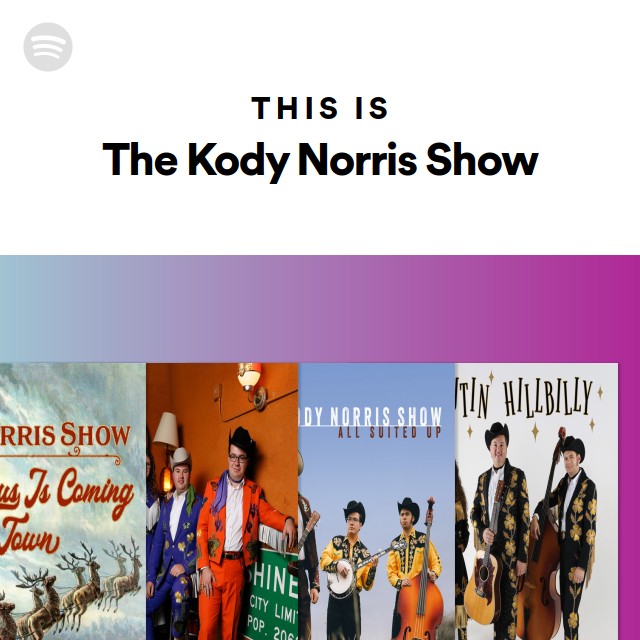 This Is The Kody Norris Show - playlist by Spotify | Spotify