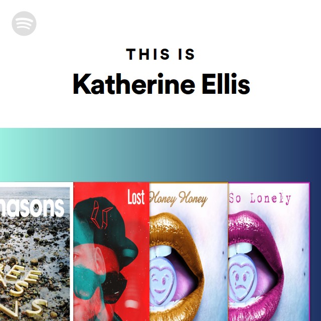 This Is Katherine Ellis - playlist by Spotify | Spotify