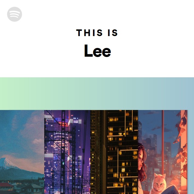 This Is Lee - playlist by Spotify | Spotify