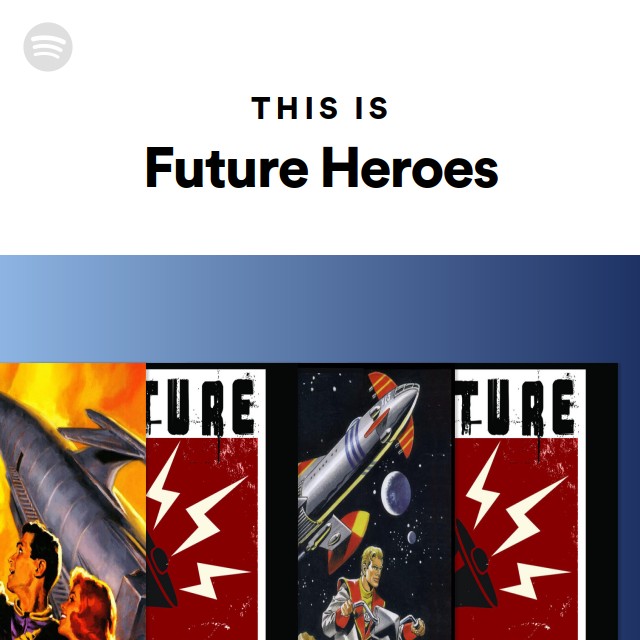 This Is Future Heroes - playlist by Spotify | Spotify
