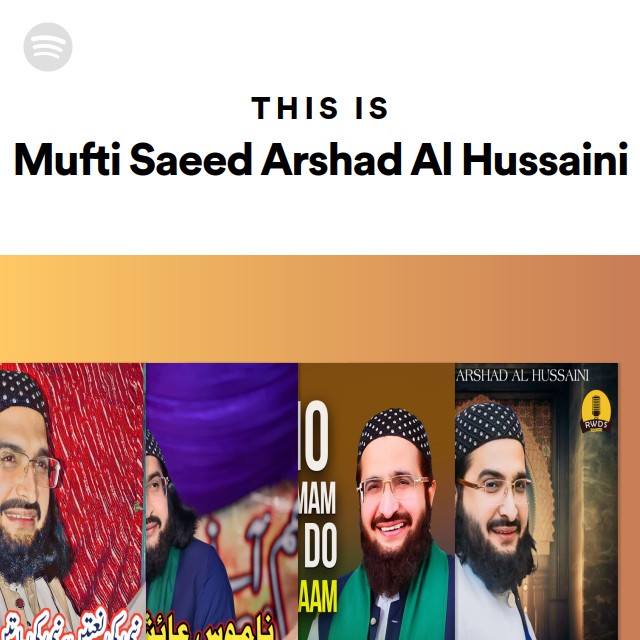 This Is Mufti Saeed Arshad Al Hussaini | Spotify Playlist