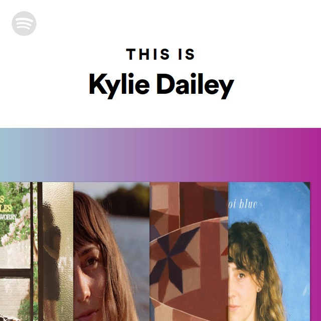This Is Kylie Dailey - playlist by Spotify | Spotify